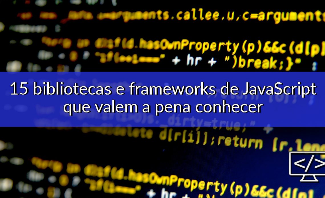 15 bibliotecas e frameworks de JavaScript que valem a pena conhecer