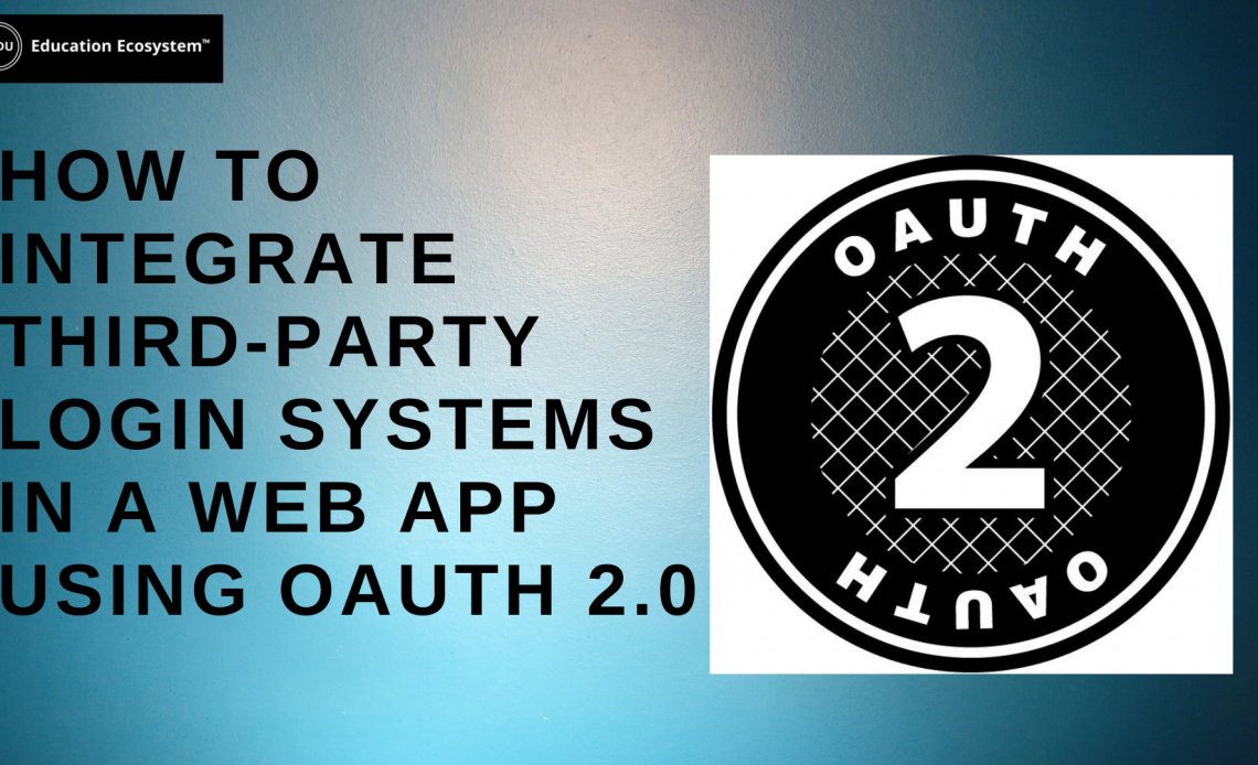 How To Integrate Third-Party Login Systems in a Web App Using OAuth 2.0