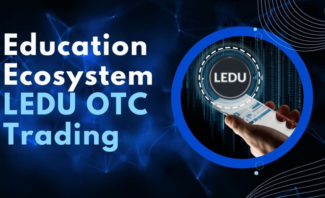 Education Ecosystem Ledu Otc Trading
